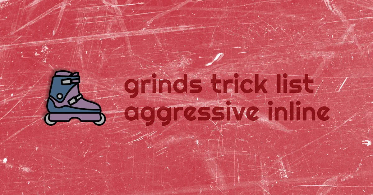 Grinds – Trick List of Aggressive Inline Skating – Tricks and difficul – SkaMiDan – Skating ...