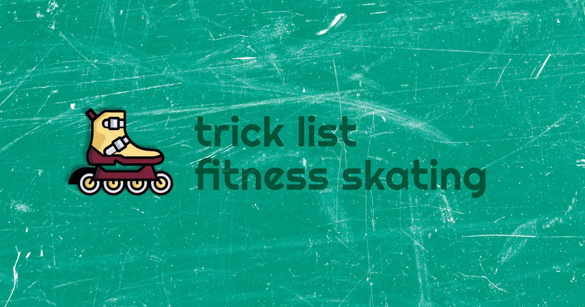 Trick List for Recreational and Fitness Inline Skating – Tricks and Di ...